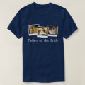 Custom Personalized 3 Photo Father of the Bride T-Shirt | Zazzle