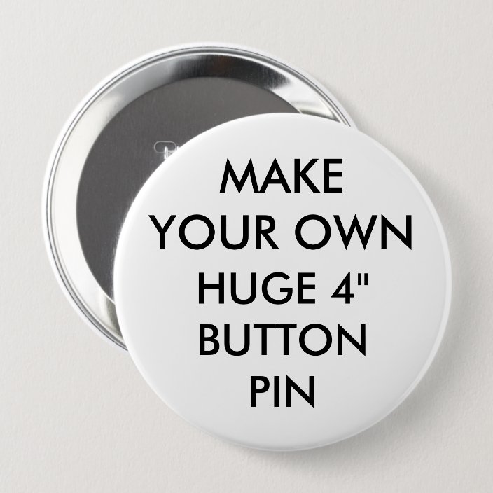 Custom Personalized 4" Huge Button Pin Badge | Zazzle.com