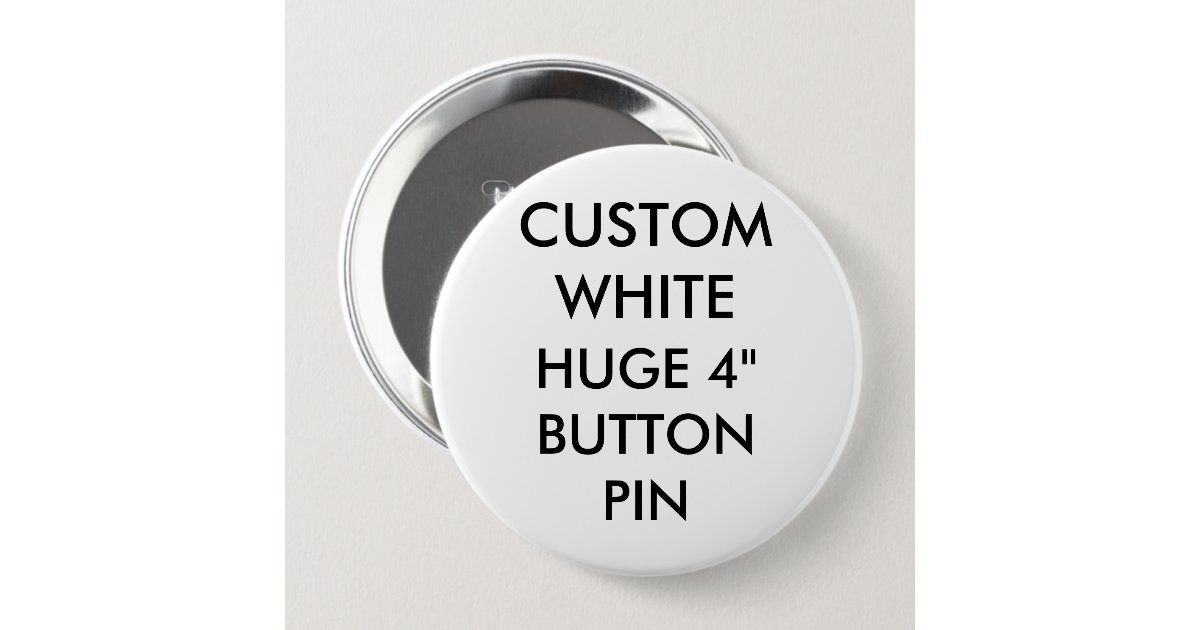 Custom Personalized 4" Huge Button Pin Badge | Zazzle