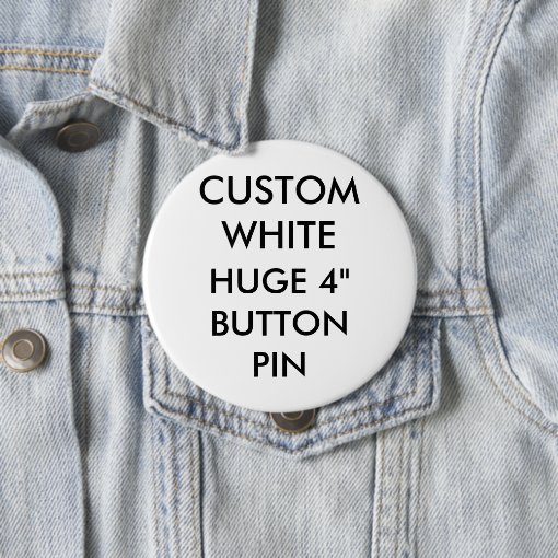 Custom Personalized 4" Huge Button Pin Badge | Zazzle