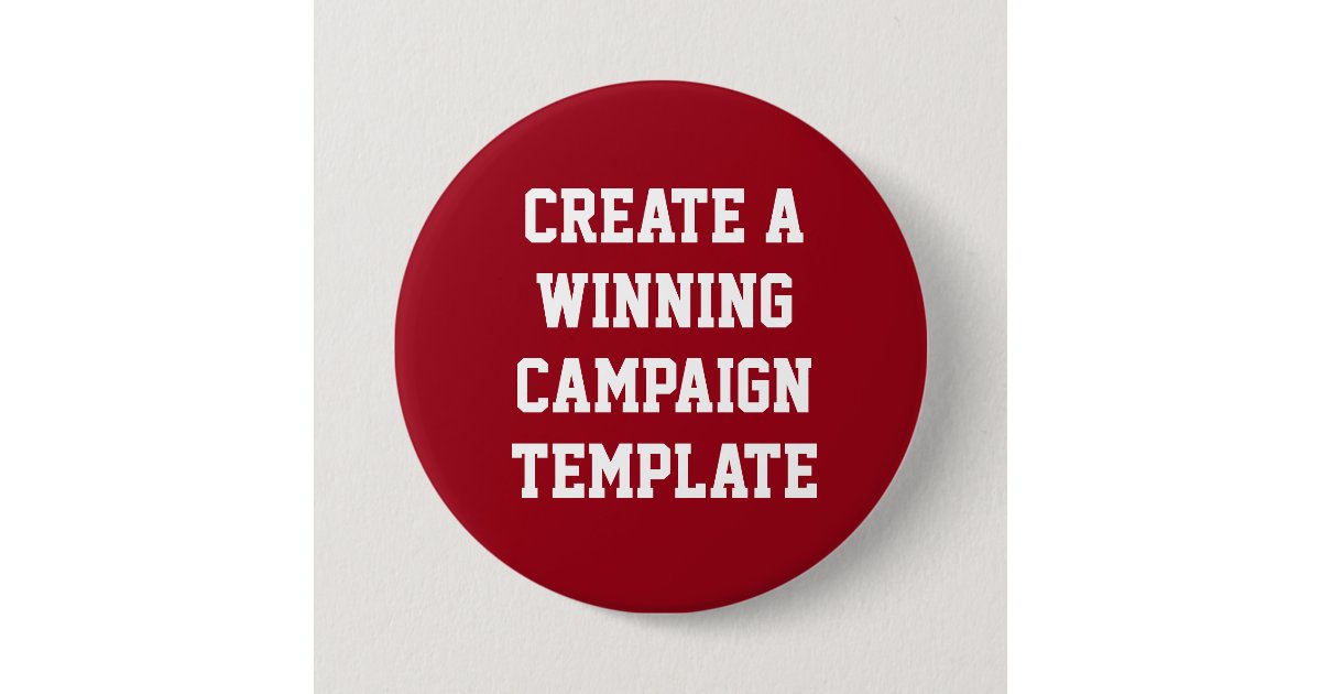 Custom Personalized Create Campaign Template Button | Zazzle