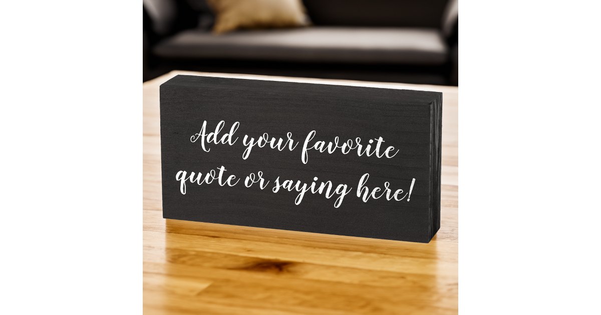 Custom Personalized Quote Saying Script Black Wooden Box Sign | Zazzle