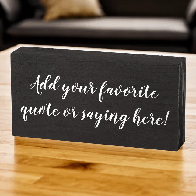 Custom Personalized Quote Saying Script Black Wooden Box Sign | Zazzle