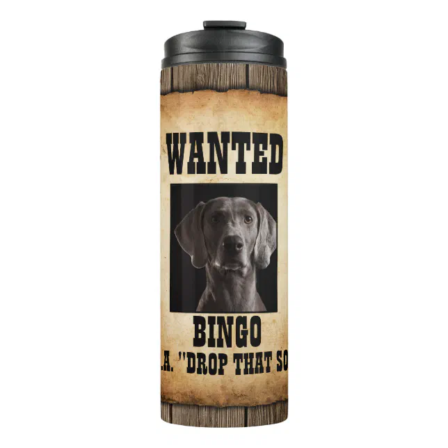 Custom Pet Photo Wanted Poster Thermal Tumbler | Zazzle