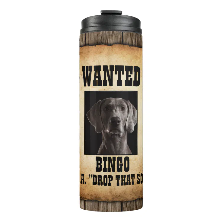 Custom Pet Photo Wanted Poster Thermal Tumbler | Zazzle