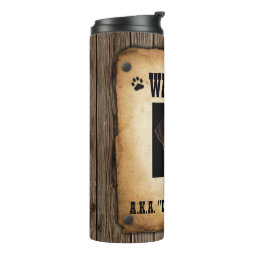 Custom Pet Photo Wanted Poster Thermal Tumbler | Zazzle