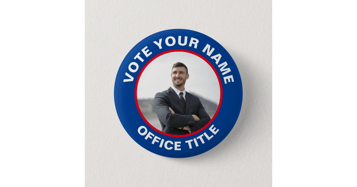 Custom Photo Election Campaign Button | Zazzle