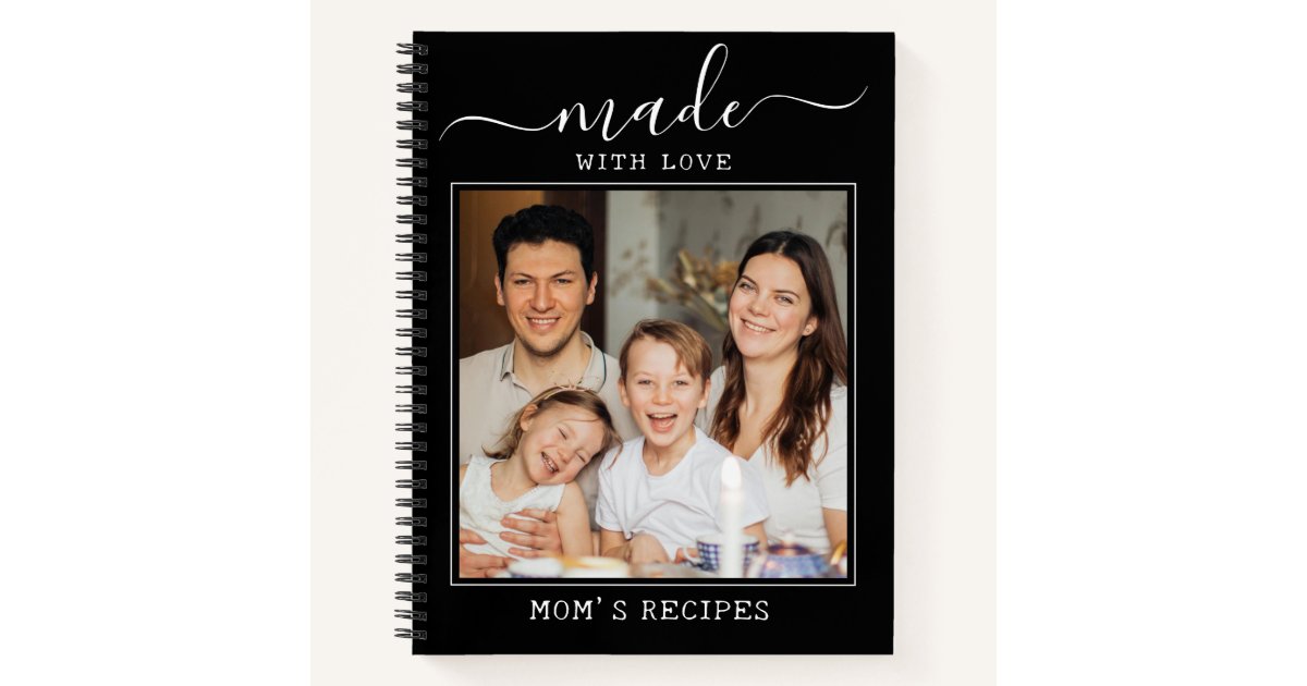 Custom Photo Made With love Mom's Recipes Black Notebook | Zazzle