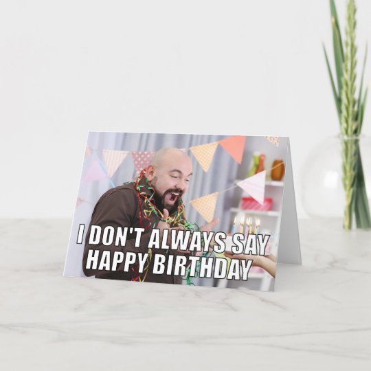 Custom Photo Meme Funny Birthday Card | Zazzle.com