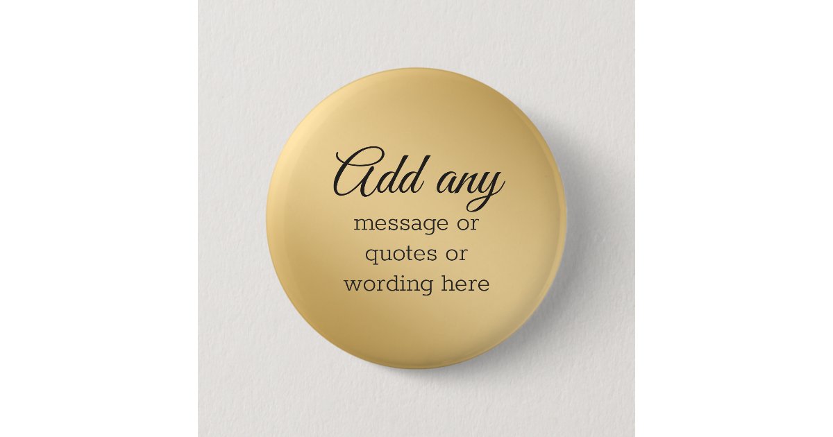 CUSTOM Plain Elegant Gold Button | Zazzle