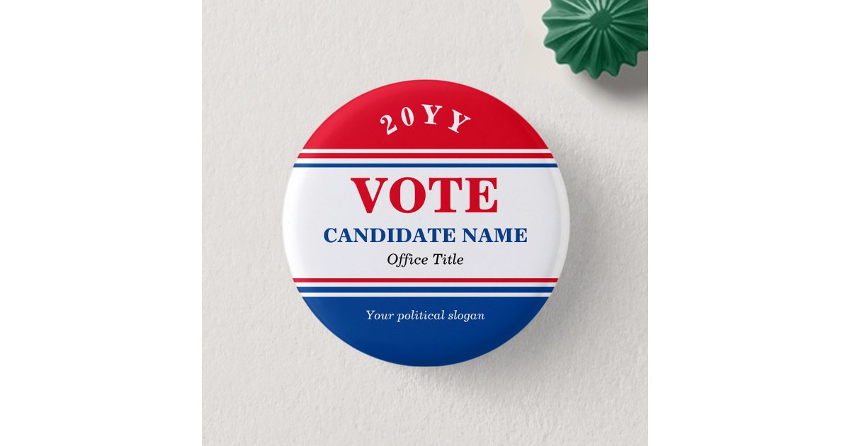 Custom Political Election Campaign Button | Zazzle