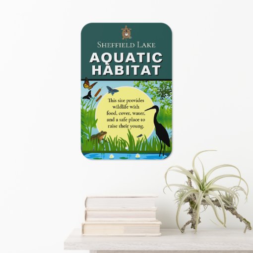 Custom Ponds and Wetlands Aquatic Wildlife Habitat Metal Sign | Zazzle
