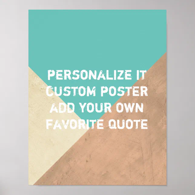 custom poster add your own quote distressed style | Zazzle