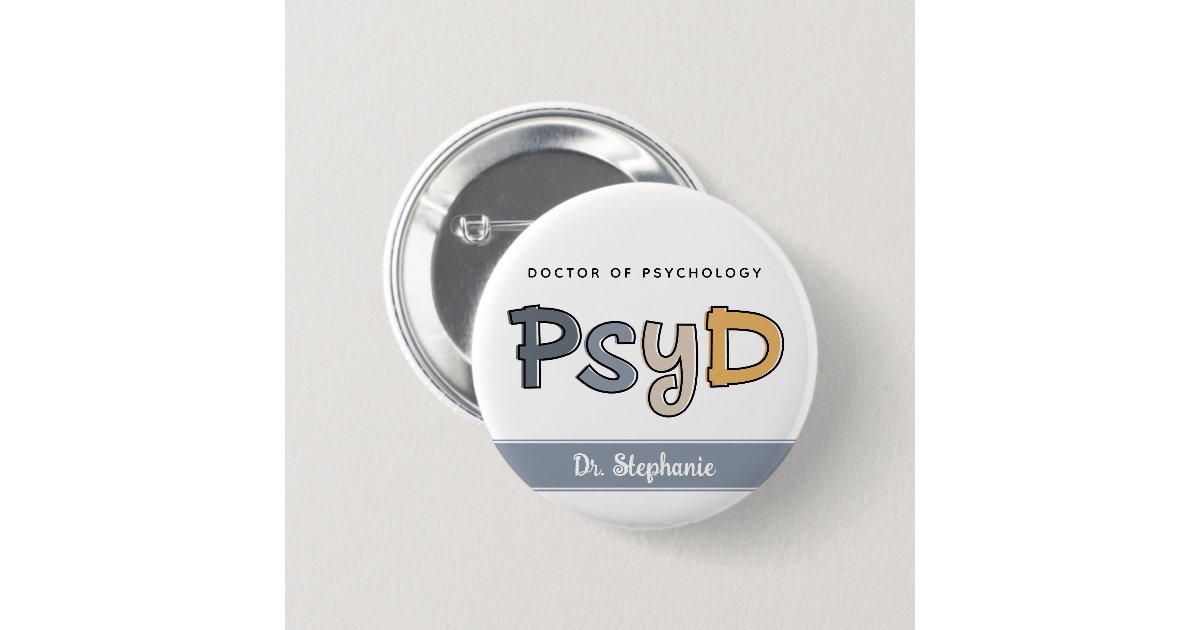 Custom PsyD Doctor of Psychology Psychologist Button | Zazzle