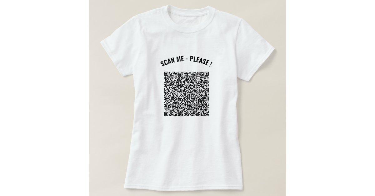 Custom QR Code Scan Info Text Playful T-Shirt Gift | Zazzle