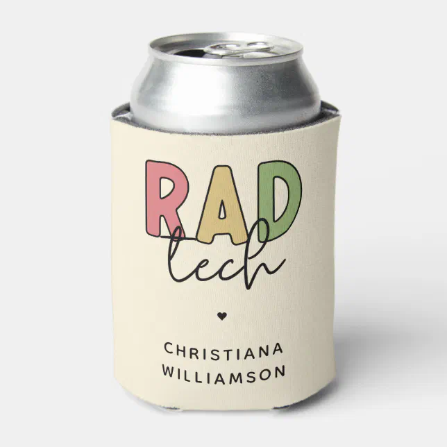 Custom Rad Tech Radiologic Technologist Radiology Can Cooler | Zazzle