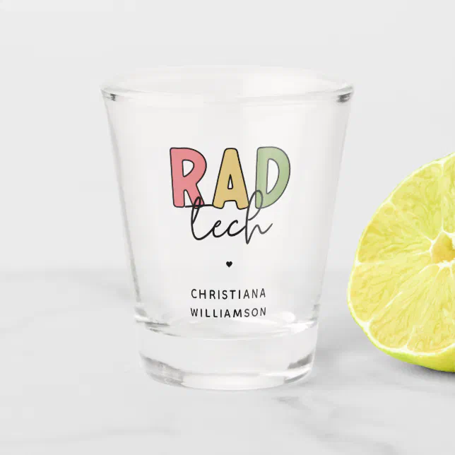 Custom Rad Tech Radiologic Technologist Radiology Shot Glass | Zazzle
