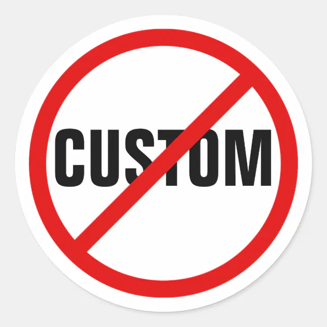 Custom red forbidden prohibited sign round sticker | Zazzle