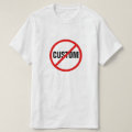 Custom red forbidden prohibited sign t shirts | Zazzle
