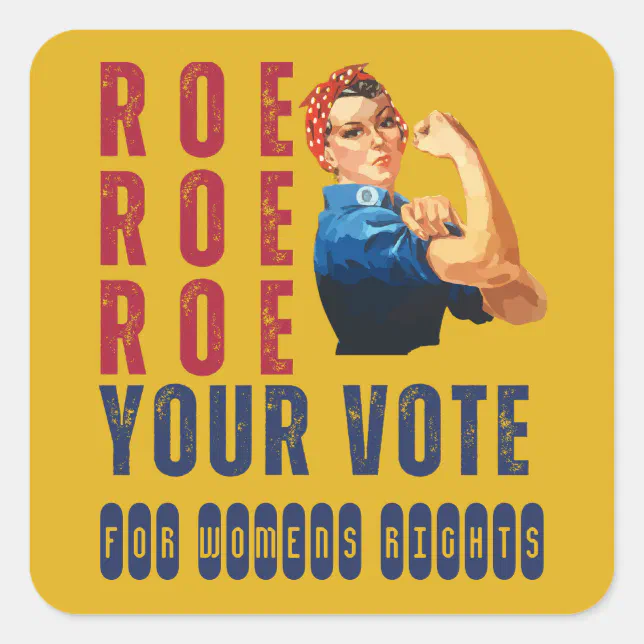 Custom Roe Roe Roe Your Vote Political Election Square Sticker | Zazzle
