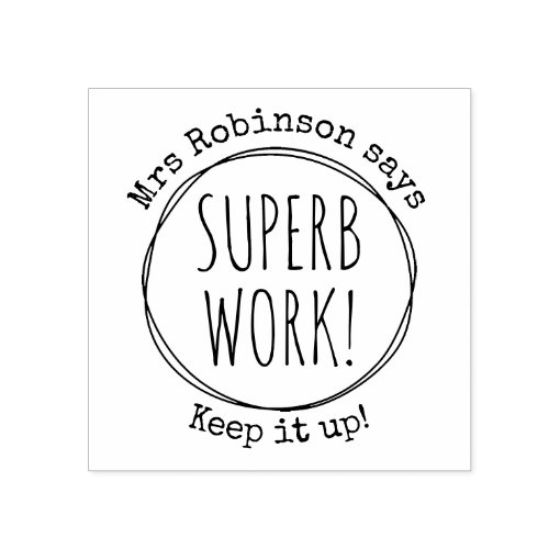 Custom Round Hand-written Superb Work Teacher's Rubber Stamp | Zazzle