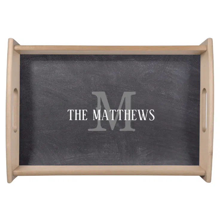 Custom Rustic Black Chalkboard Monogrammed Name Serving Tray | Zazzle