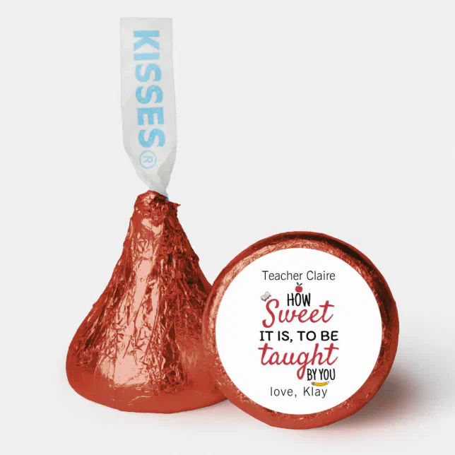 CUSTOM School Teacher Appreciation How Sweet Hershey®'s Kisses® | Zazzle