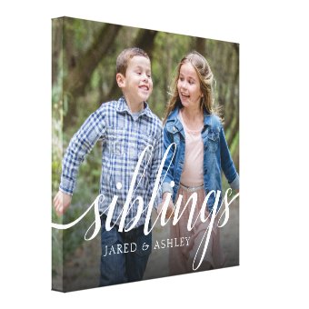 Custom Siblings Brother Sister Photo Handwriting Canvas Print | Zazzle