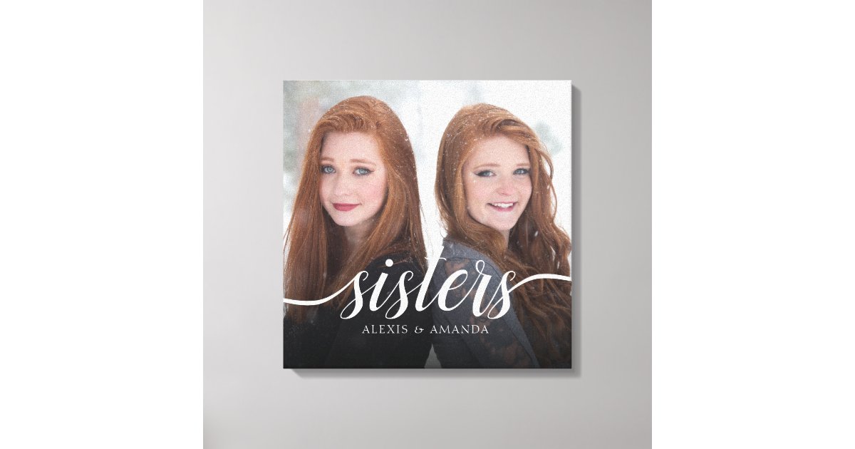 Custom Siblings Sisters Photo Handwriting Canvas Print | Zazzle