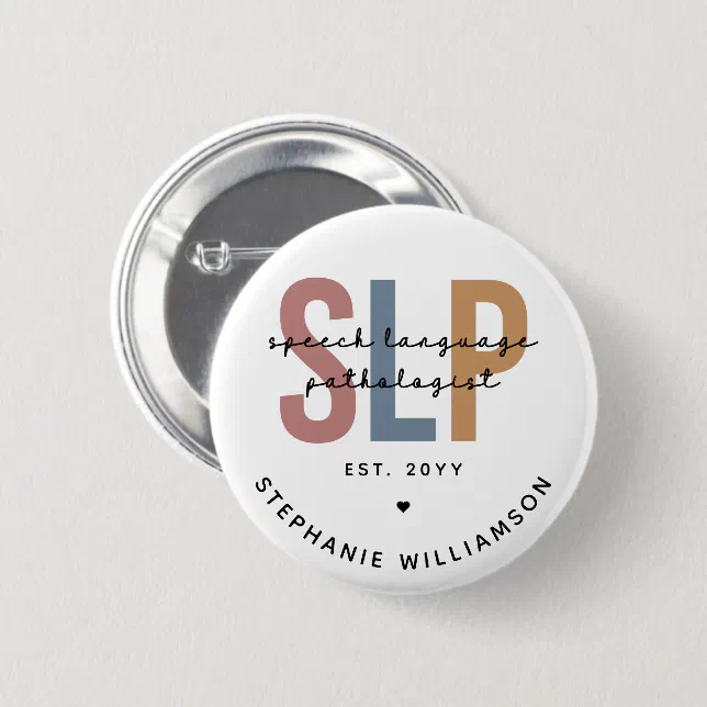 Custom SLP Speech Language Pathologist Button | Zazzle