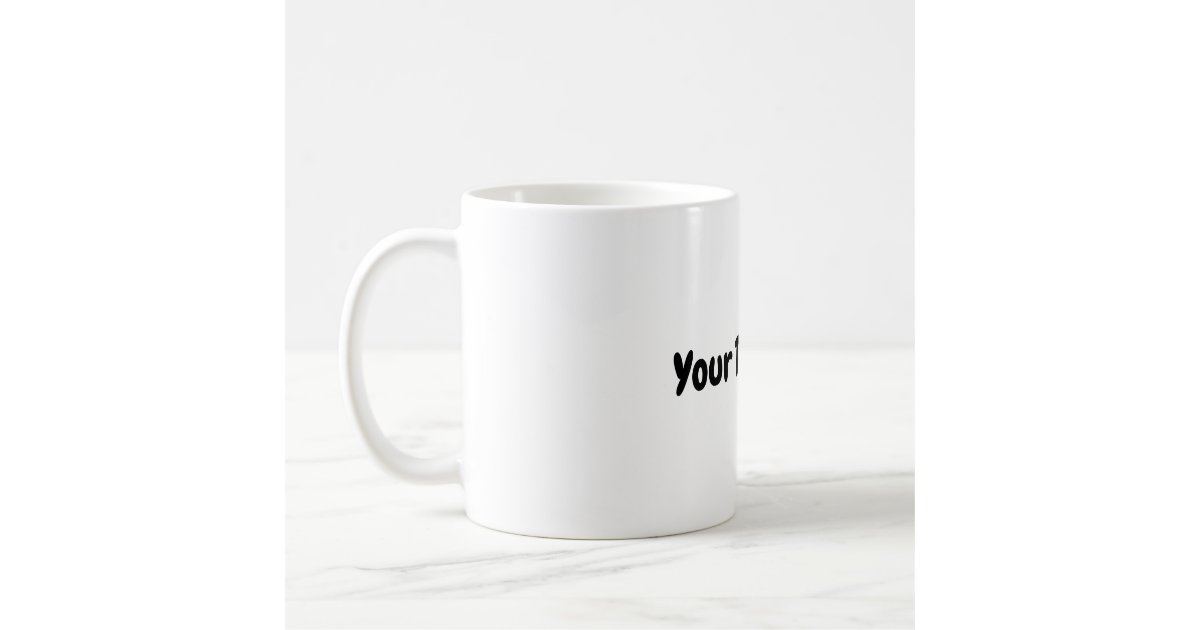 Custom Text Coffee Mug | Zazzle