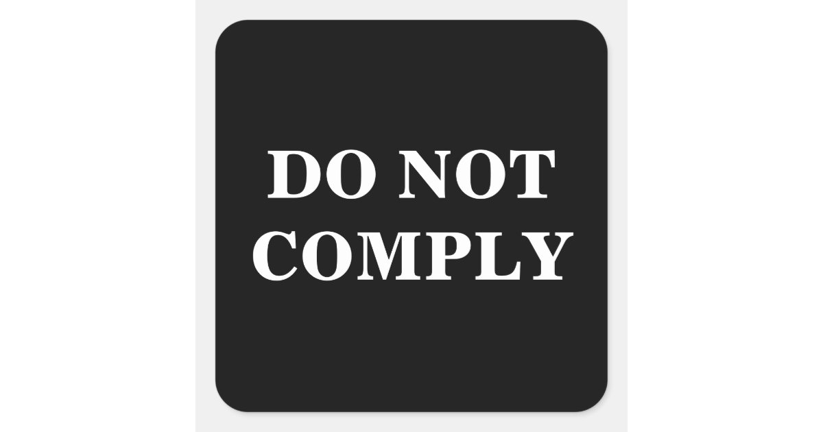 Custom Text/Color Black Pro Freedom Do Not Comply Square Sticker | Zazzle