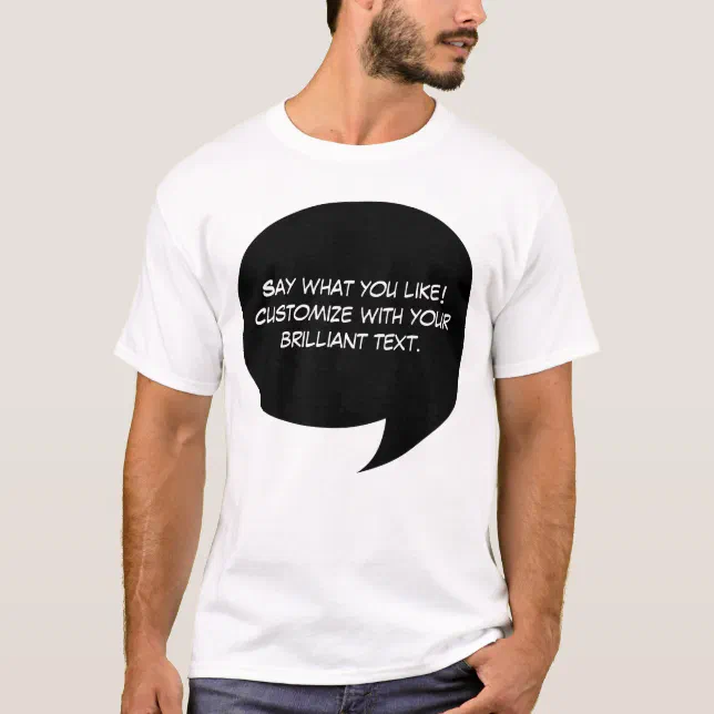 Custom Text Comic Speech Bubble T-Shirt | Zazzle