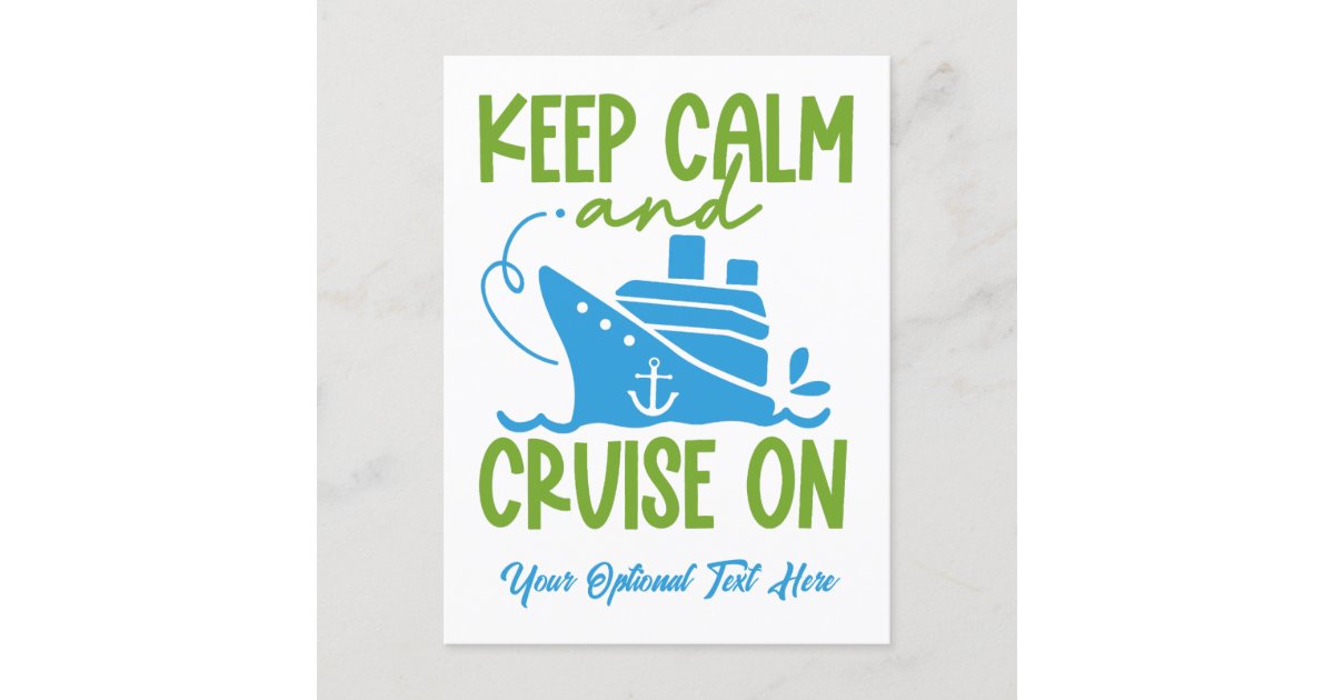 Custom Text Cruise Keep Calm Postcard | Zazzle