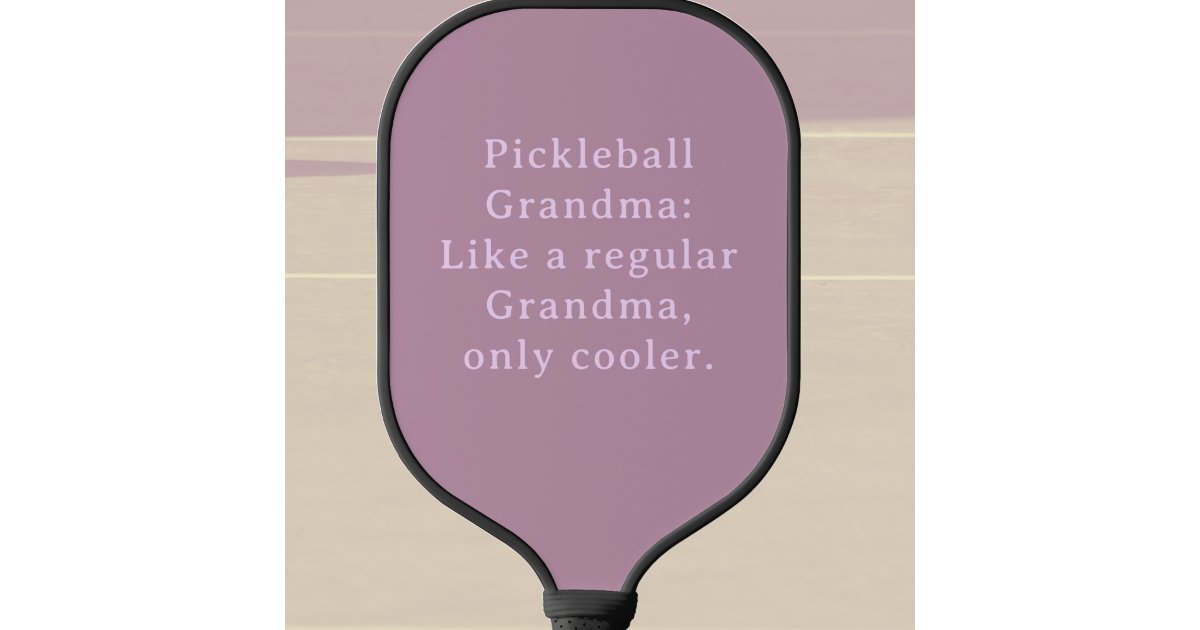 Custom Text Funny Grandma Pickleball Paddle | Zazzle