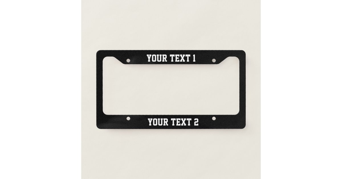 Custom Text on Black License Plate Frame | Zazzle