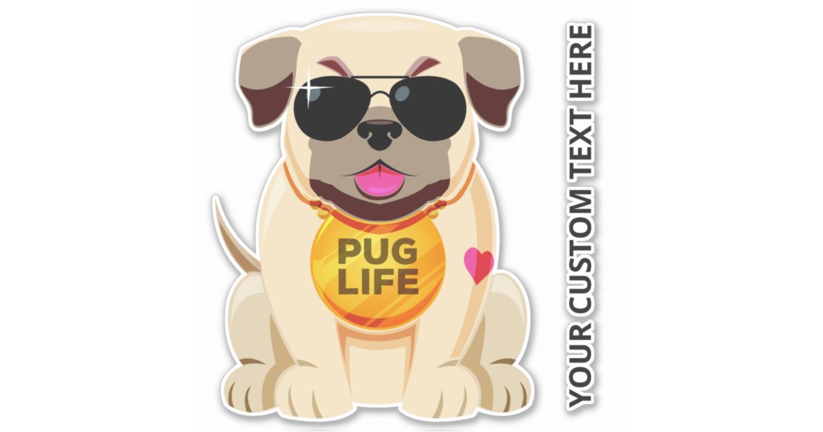 Custom text Pug Life sticker | Zazzle