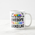 Custom This Is What An Awesome Teacher Looks Like Coffee Mug | Zazzle