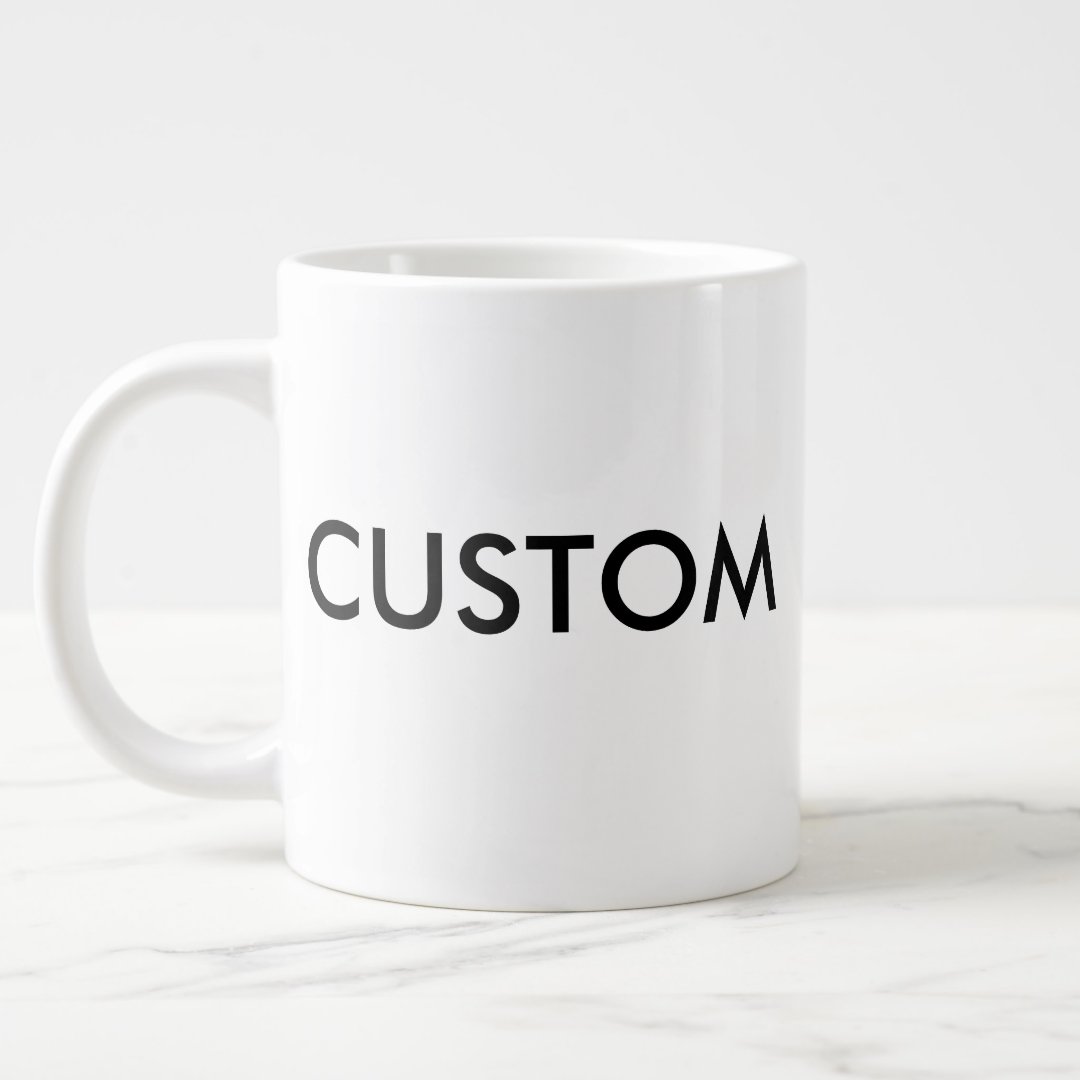 Custom Very Large Jumbo 20oz White Coffee Mug | Zazzle