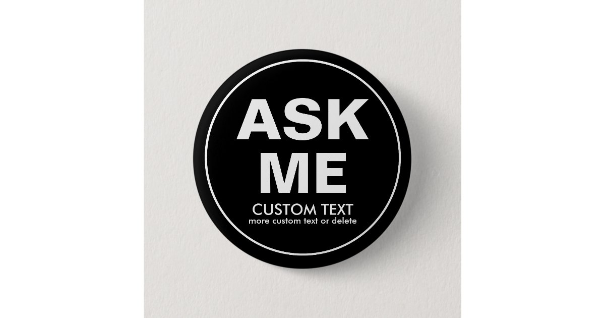Custom Volunteer Ask Me Special Event Black Pinback Button | Zazzle