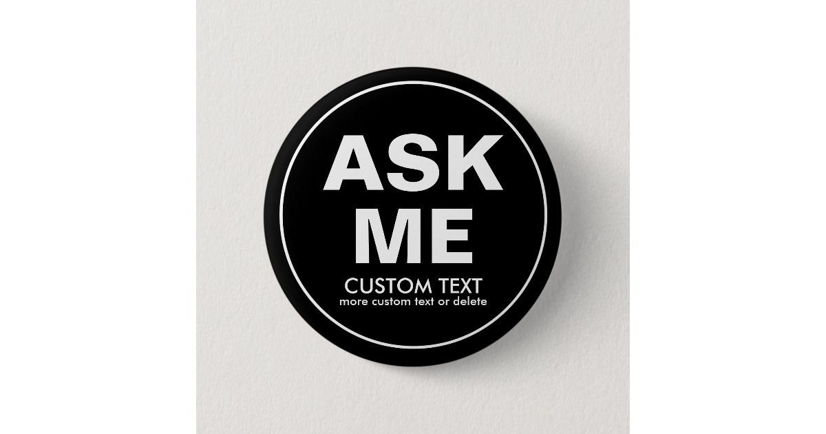Custom Volunteer Ask Me Special Event Black Pinback Button | Zazzle