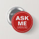 Custom Volunteer Ask Me Special Event Red Button | Zazzle