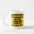 Custom Warning May Start Talking About Coffee Mug | Zazzle