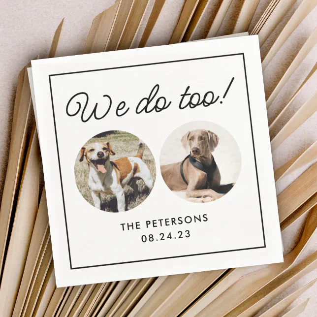 Custom We Do Too Pet Dog Wedding Napkins | Zazzle