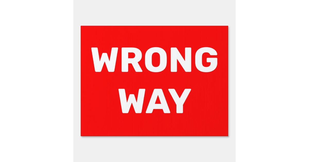 Custom Wrong Way Red sign | Zazzle