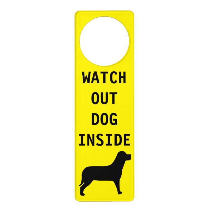 Custom Yellow Watch Out Dog Inside Warning Text Door Hanger | Zazzle.com