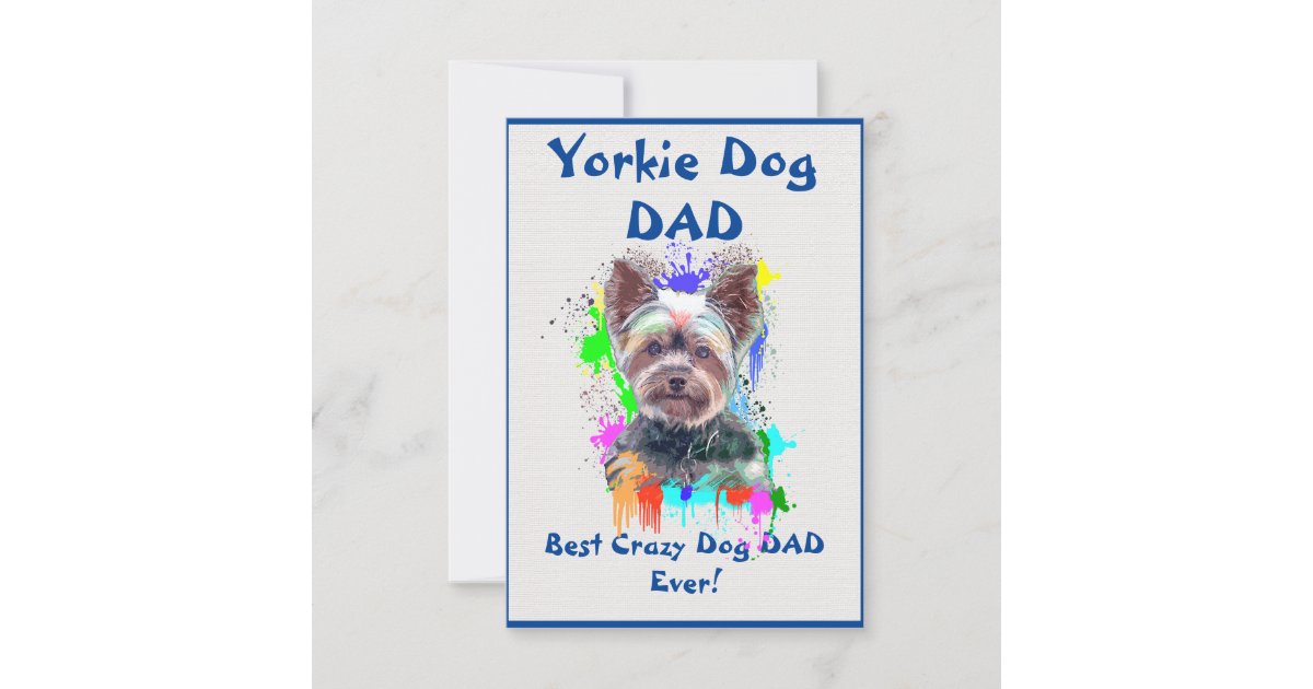 Custom Yorkie dad Dog Best Crazy Dog Dad Thank You Card | Zazzle