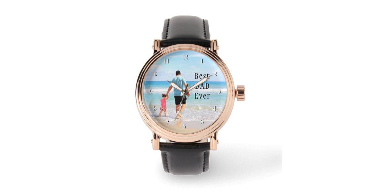 Custom Your Dad Photo Watch Gift - Best DAD Ever | Zazzle