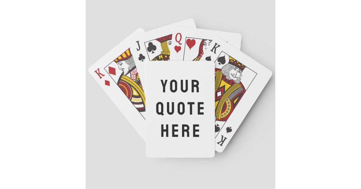 Custom Your Quote Here Personalized Text Present Poker Cards | Zazzle