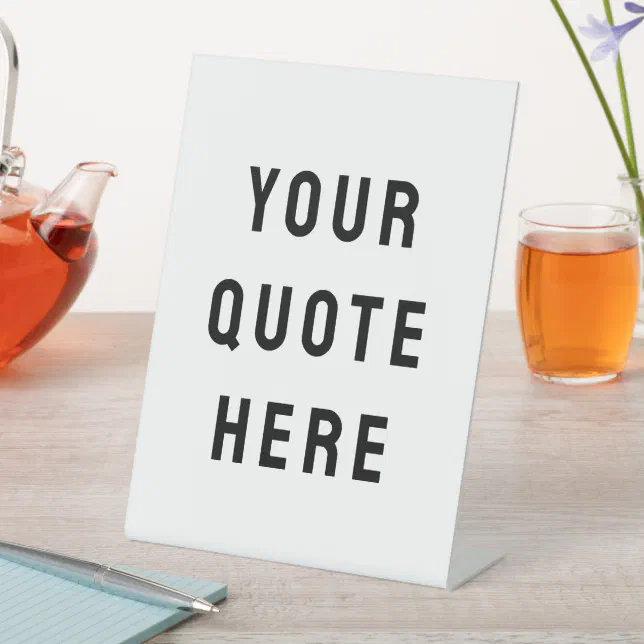 Custom Your Quote Here Personalized Text Table Pedestal Sign | Zazzle